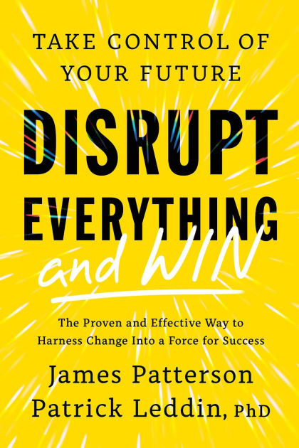 Disrupt Everything: Every Leader, Team Member, and Family Needs to ...