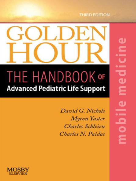 Golden Hour: The Handbook of Advanced Pediatric Life Support (Mobile ...