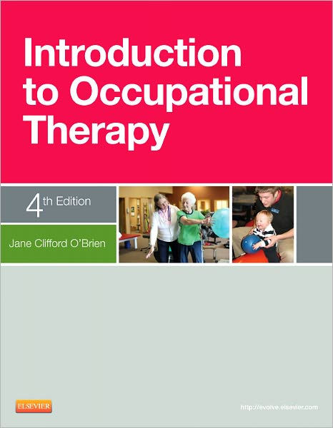 Introduction to Occupational Therapy / Edition 4 by Jane Clifford O ...