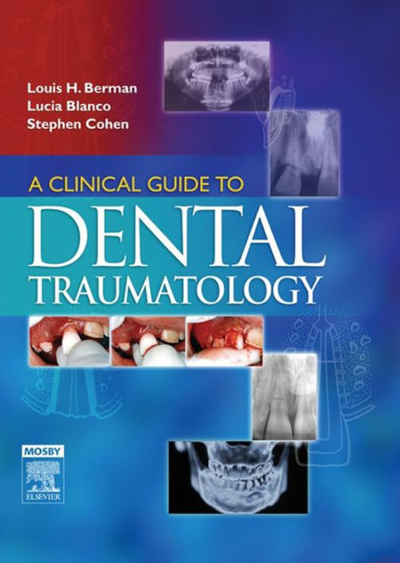 A Clinical Guide to Dental Traumatology - E-Book: A Clinical Guide to ...