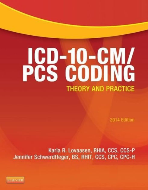 ICD-10-CM/PCS Coding: Theory and Practice, 2014 Edition - E-Book by CCS ...