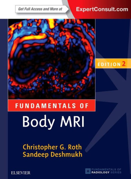 Fundamentals of Body MRI by Christopher G. Roth MD, Sandeep Deshmukh MD ...