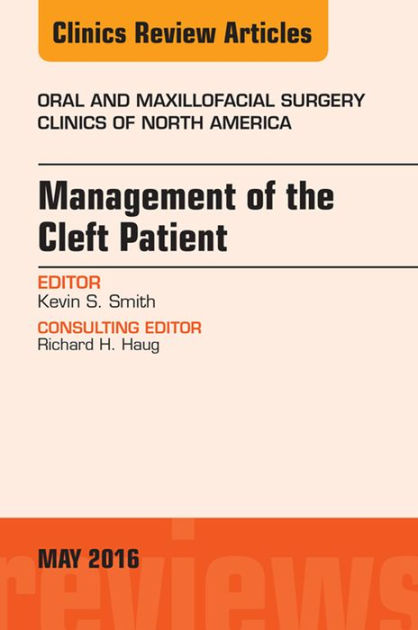 Management of the Cleft Patient, An Issue of Oral and Maxillofacial ...