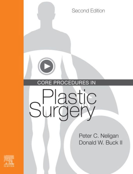 Core Procedures in Plastic Surgery E-Book by FRCS(I) Neligan MB, FACS ...