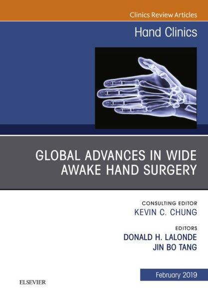 Global Advances in Wide Awake Hand Surgery, An Issue of Hand Clinics ...
