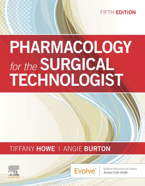 Pharmacology for the Surgical Technologist - E-Book: Pharmacology for ...