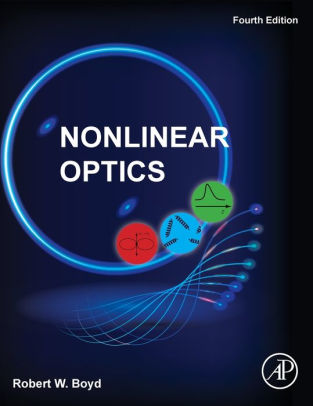 Nonlinear Optics by Robert W Boyd, Hardcover | Barnes & Noble®