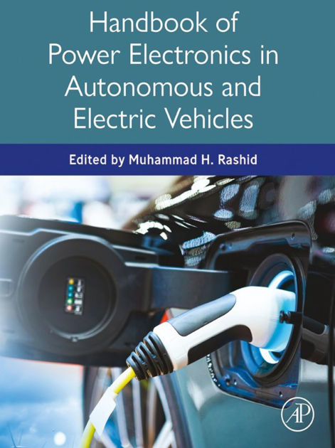 Handbook of Power Electronics in Autonomous and Electric Vehicles by ...