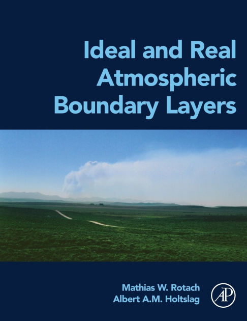 Ideal and Real Atmospheric Boundary Layers by Mathias W. Rotach, Albert ...