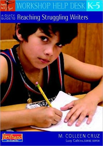 A Quick Guide to Reaching Struggling Writers, K-5 by M. Colleen Cruz ...