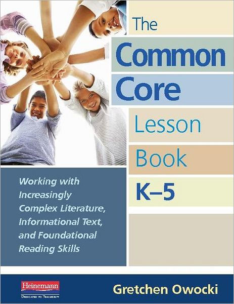 Common Core Lesson Book, K-5: Working with Increasingly Complex ...