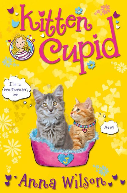 Kitten Cupid by Anna Wilson | eBook | Barnes & Noble®