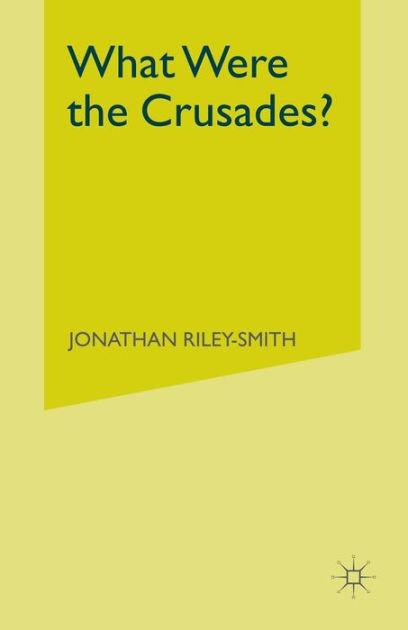 What Were the Crusades? by Jonathan Riley-Smith, Paperback | Barnes ...