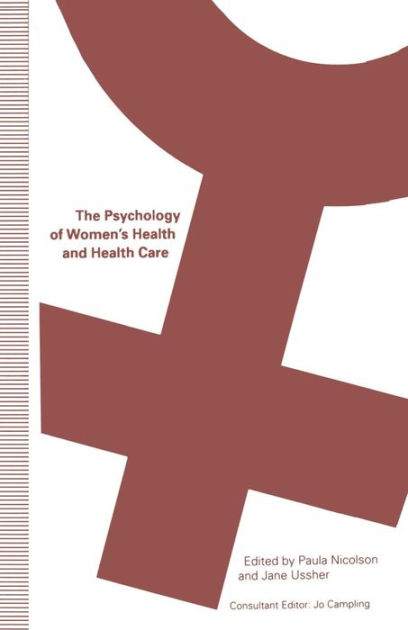 The Psychology of Women's Health and Health Care by Jo Campling ...