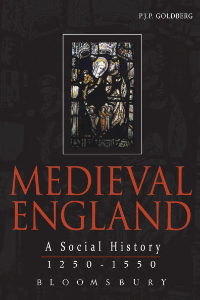 Medieval England: A Social History 1250-1550 by P.J.P. Goldberg ...