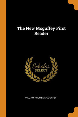 The New Mcguffey First Reader by William Holmes McGuffey, Paperback ...