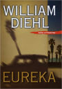 Eureka: A Novel by William Diehl | NOOK Book (eBook) | Barnes & Noble®