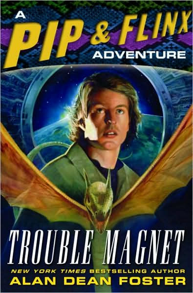 Trouble Magnet (Pip and Flinx Adventure Series #12) by Alan Dean Foster ...