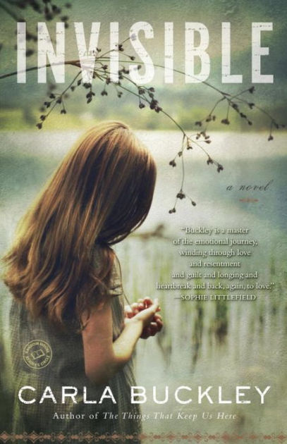 Invisible: A Novel by Carla Buckley, Paperback | Barnes & Noble®