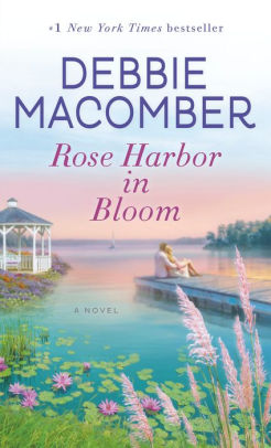 Rose Harbor in Bloom (Rose Harbor Series #2) by Debbie Macomber | NOOK ...