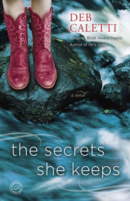 The Secrets She Keeps: A Novel by Deb Caletti | NOOK Book (eBook ...