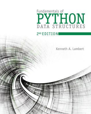 Fundamentals of Python: Data Structures / Edition 2 by Kenneth Lambert ...