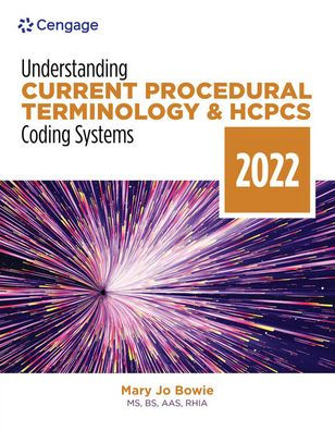 Understanding Current Procedural Terminology and HCPCS Coding Systems: 2022 Edition by Mary Jo ...