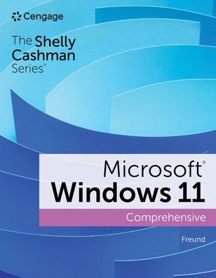Shelly Cashman Series Microsoft / Windows 11 Comprehensive by Steven ...