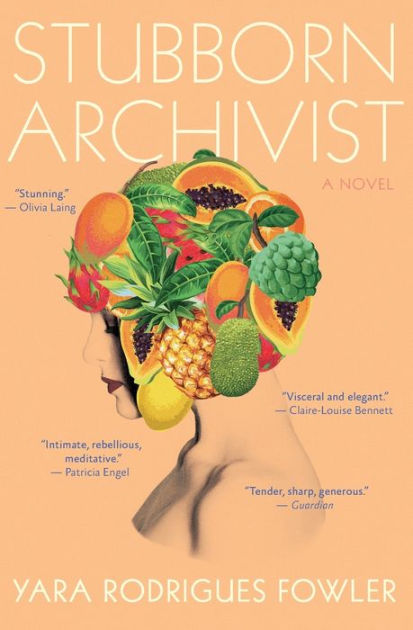 Stubborn Archivist by Yara Rodrigues Fowler, Paperback | Barnes & Noble®