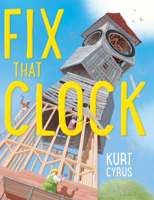Fix That Clock by Kurt Cyrus | NOOK Book (NOOK Kids eBook) | Barnes ...