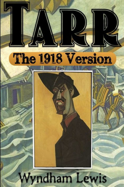 Tarr: The 1918 Version by Wyndham Lewis, Paperback | Barnes & Noble®