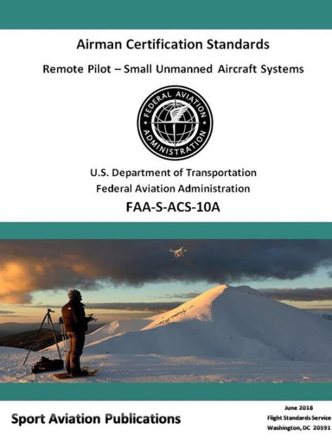 Remote Pilot (sUAS) Airman Certification Standards by Federal Aviation ...