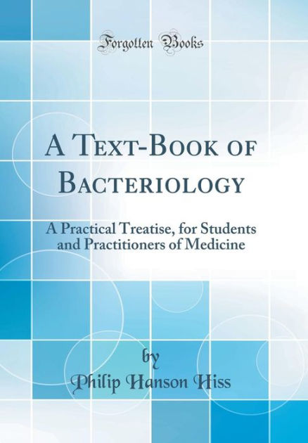 A Text-Book of Bacteriology: A Practical Treatise, for Students and ...