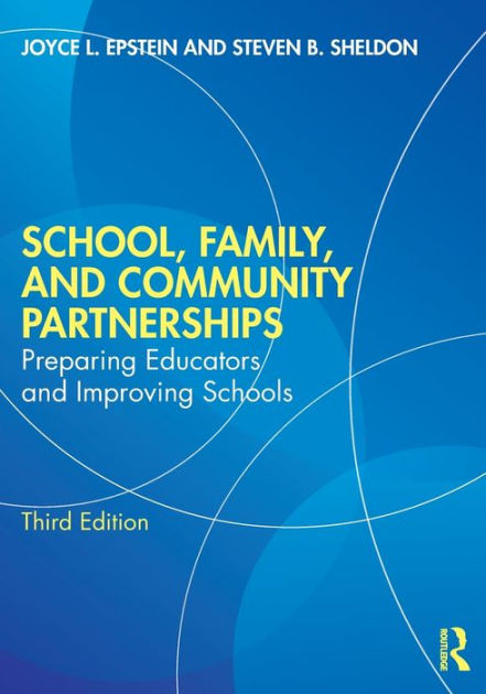 School, Family, and Community Partnerships: Preparing Educators and ...