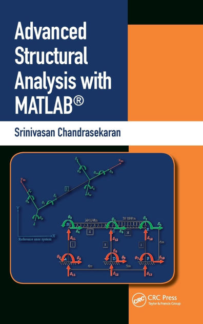 Advanced Structural Analysis with MATLAB® by Srinivasan Chandrasekaran ...