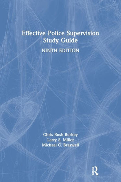 Effective Police Supervision Study Guide by Chris Rush Burkey, Larry S ...