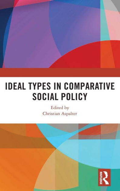 Ideal Types in Comparative Social Policy by Christian Aspalter ...