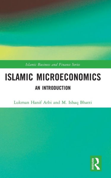 Islamic Microeconomics: An Introduction by Lukman Hanif Arbi, M. Ishaq Bhatti, Hardcover ...