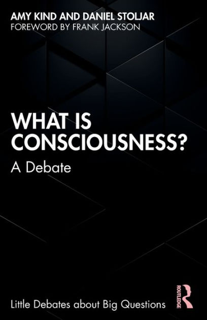 What is Consciousness?: A Debate by Amy Kind, Daniel Stoljar, Paperback ...