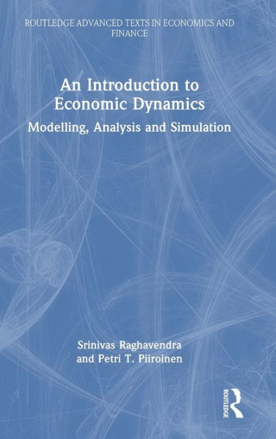 An Introduction to Economic Dynamics: Modelling, Analysis and ...
