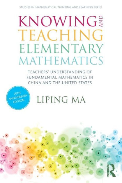 Knowing and Teaching Elementary Mathematics: Teachers' Understanding of ...