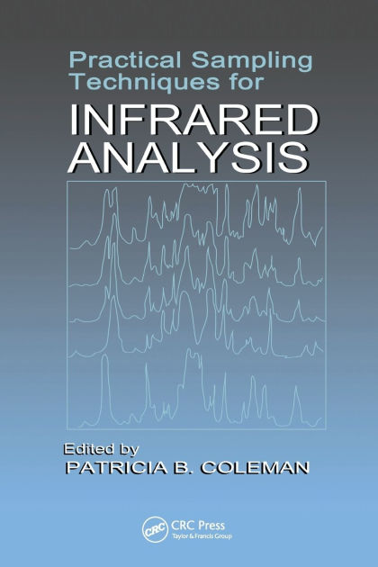 Practical Sampling Techniques for Infrared Analysis by Patricia B ...