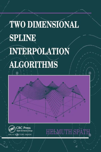 Two Dimensional Spline Interpolation Algorithms by Helmuth Späth ...