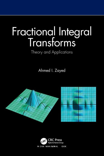 Fractional Integral Transforms: Theory and Applications by Ahmed I ...