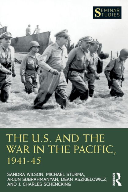 The U.S. and the War in the Pacific, 1941-45 by Sandra Wilson, Michael ...