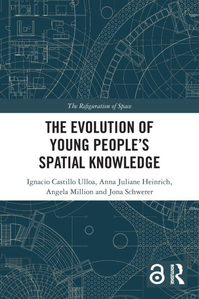 The Evolution of Young People's Spatial Knowledge by Ignacio Castillo ...