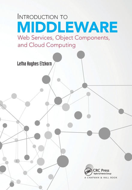 Introduction to Middleware: Web Services, Object Components, and Cloud ...