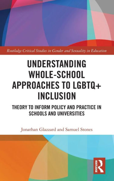 Understanding Whole-School Approaches to LGBTQ+ Inclusion: Theory to Inform Policy and Practice ...
