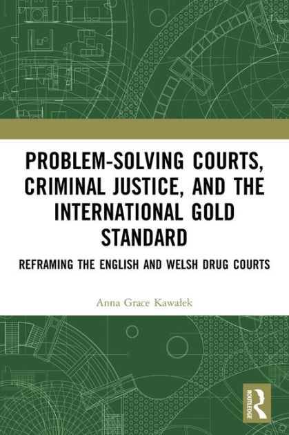 Problem-Solving Courts, Criminal Justice, and the International Gold ...