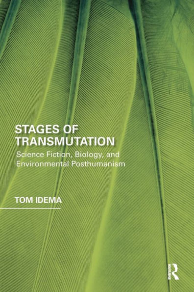 Stages of Transmutation: Science Fiction, Biology, and Environmental ...